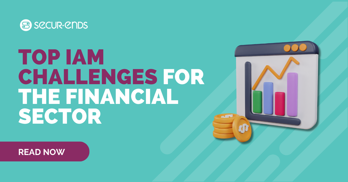 IAM: Top Challenges Facing Banks, Credit Unions, and Financial Institutions