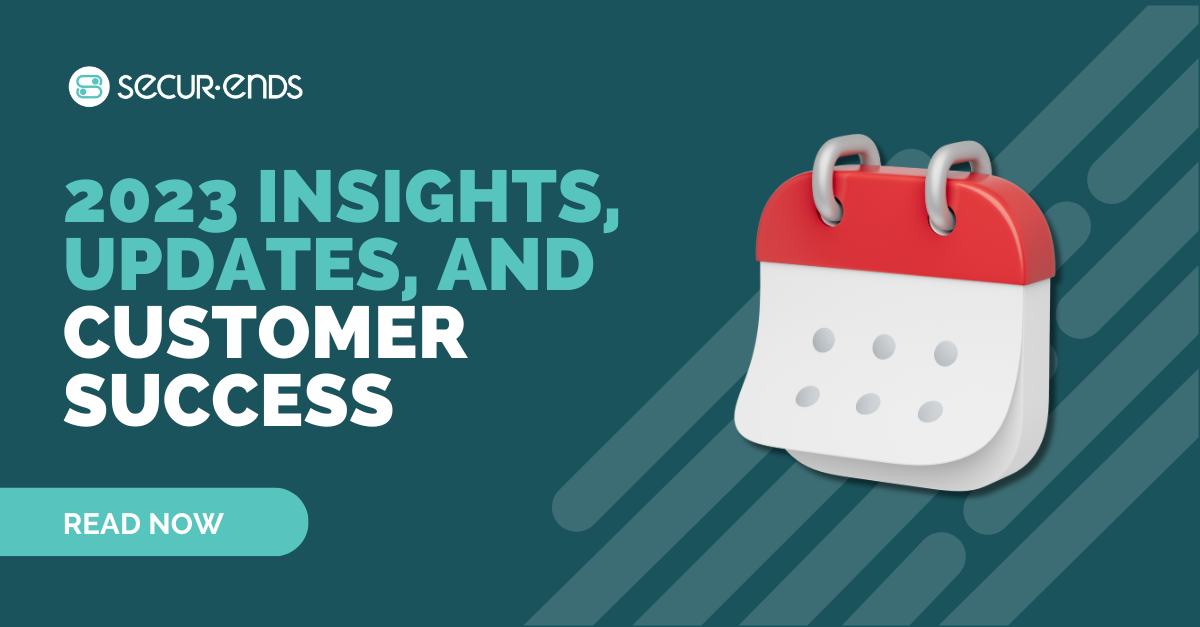 SecurEnds Year in Review 2023: Insights, Product Updates, Customer ...