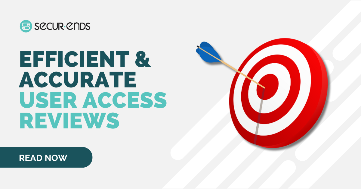Best Ways to Conduct User Access Reviews: Strategies for Efficiency and Accuracy - SecurEnds