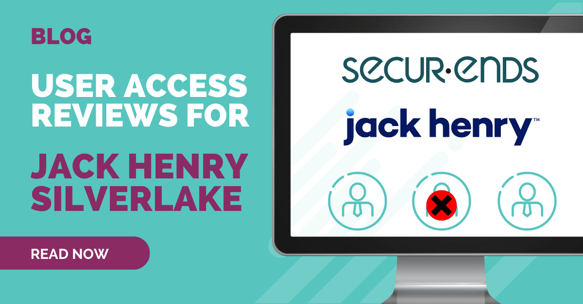 Automated User Access Reviews for Jack Henry SilverLake