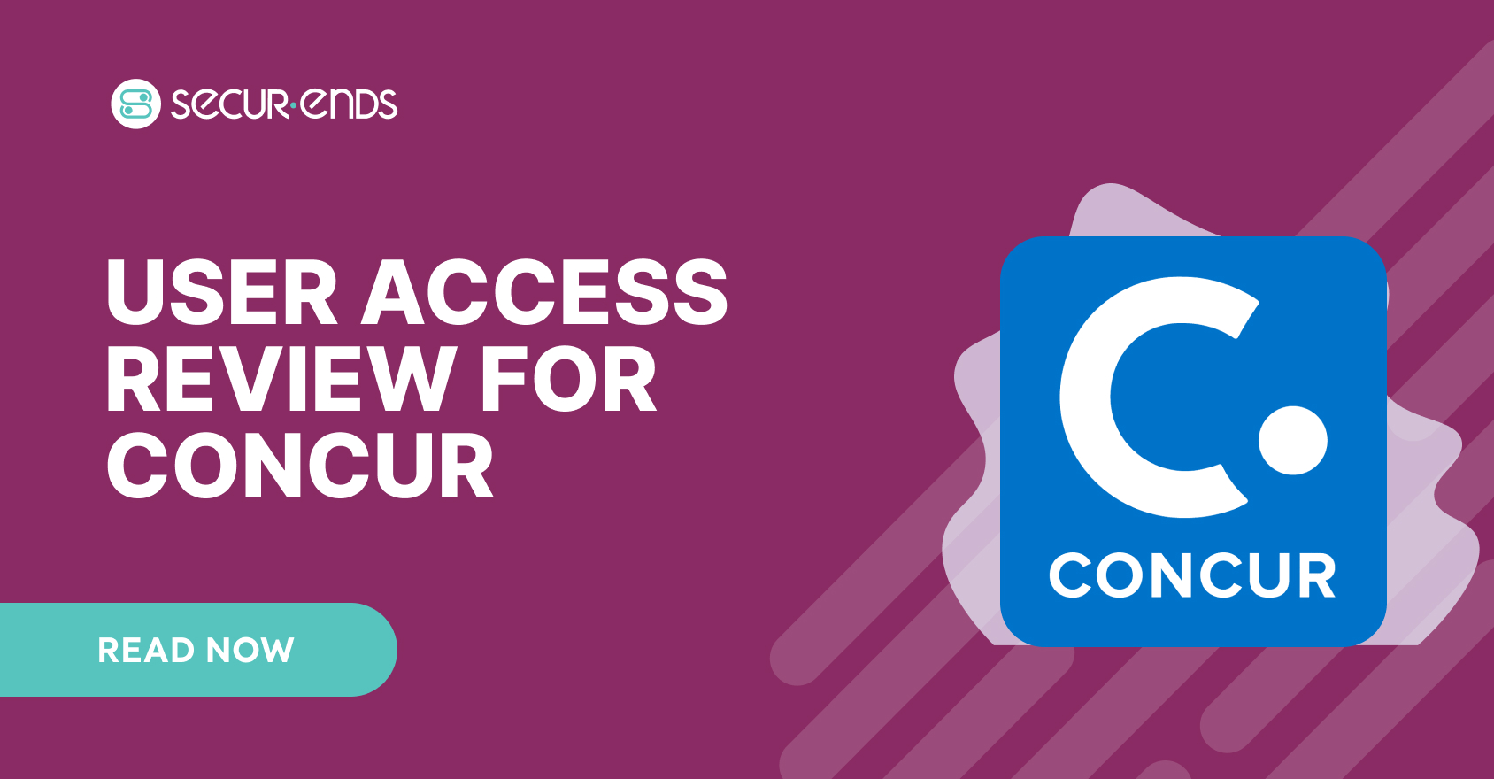 User Access Review for Concur | Automate with SecurEnds Concur Connector