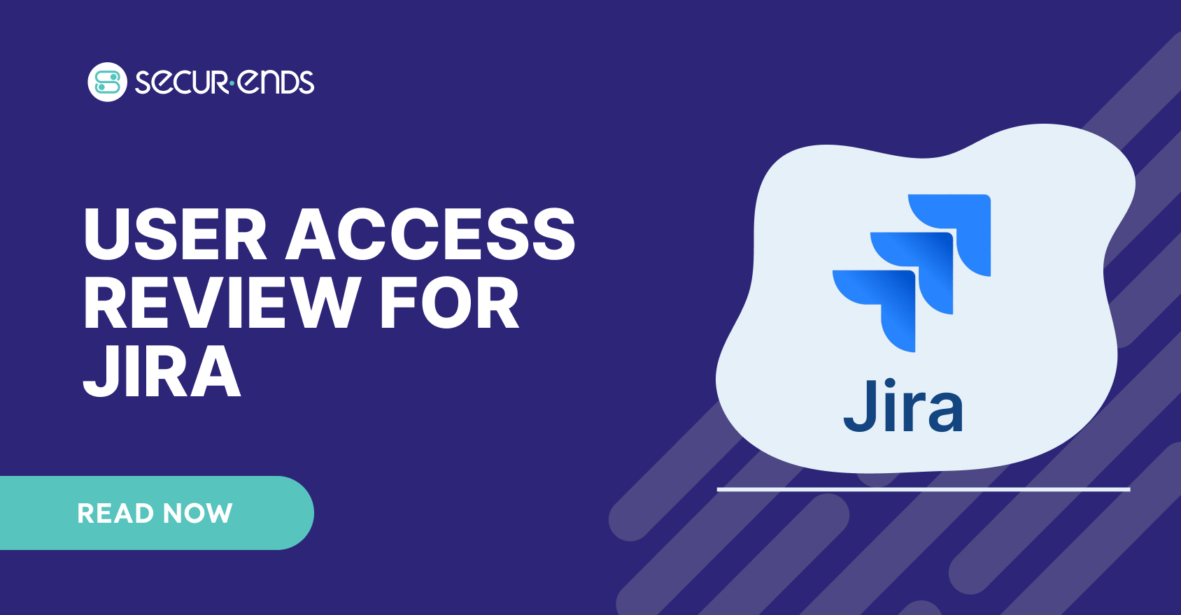 User Access Review for Jira | Automate with SecurEnds Jira Connector